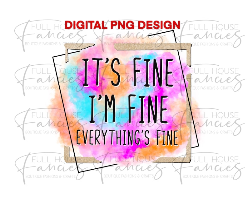 Everythings Fine digital PNG Design - Etsy