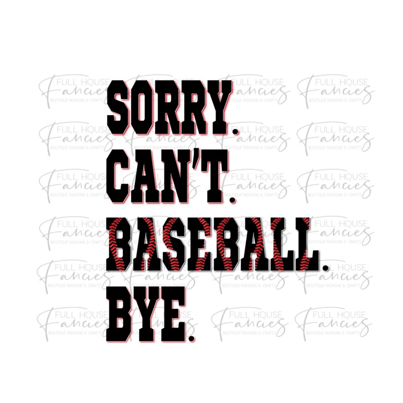 Sorry. Cant. Baseball. Bye. digital PNG Design - Etsy