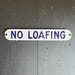 1930s “NO LOAFING” Porcelain Sign | Rare Workplace Station Sign ...