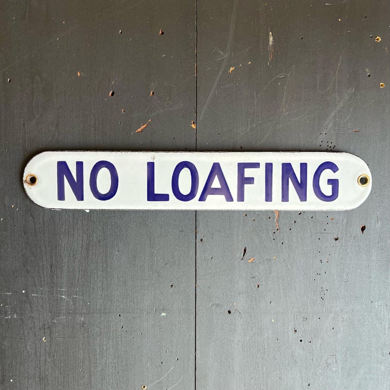 1930s “NO LOAFING” Porcelain Sign | Rare Workplace Station Sign ...