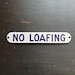 1930s “NO LOAFING” Porcelain Sign | Rare Workplace Station Sign ...