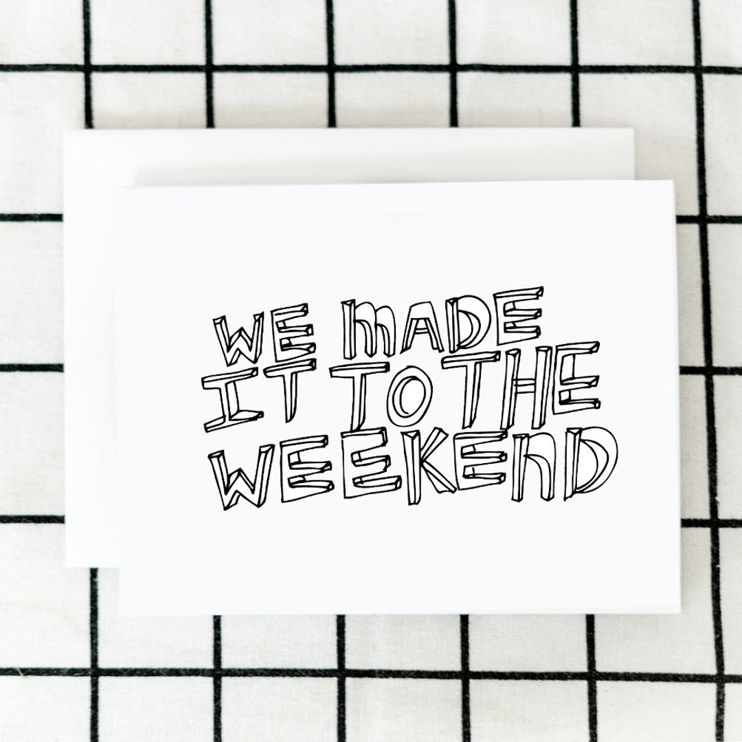 We Weekend Card, We Made It to the Weekend Card, Greeting Card ...