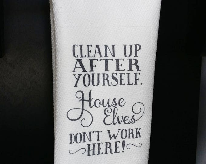 Clean Up After Yourself House Elves Dont Live Here Towel Etsy