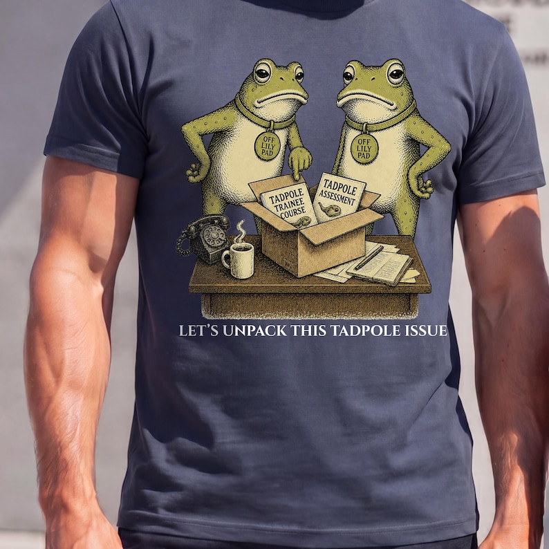 Funny Frog T-shirt, Let's Unpack Tadpole Issue, Management Humor Tee - Etsy