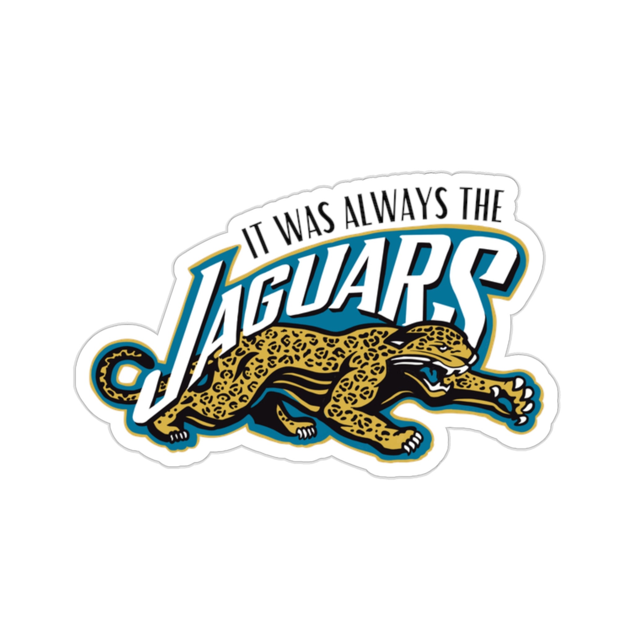 It Was Always the Jaguars Sticker - Etsy