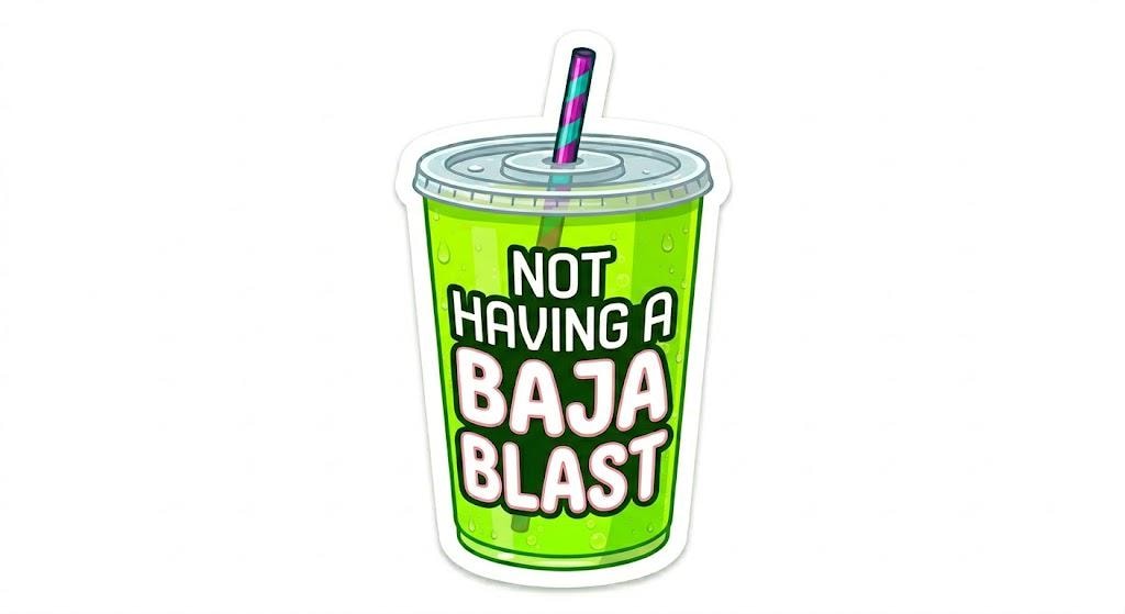 Not Having Baja Blast Die Cut Sticker | Funny Soda Meme Decal (paper ...