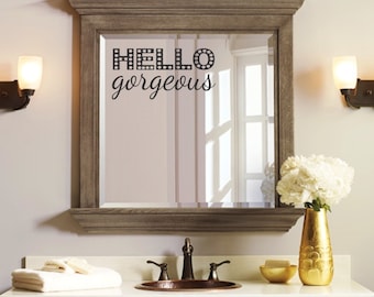 Hello Gorgeous Mirror Decal // Mirror Decal // Vinyl Decal // - Etsy