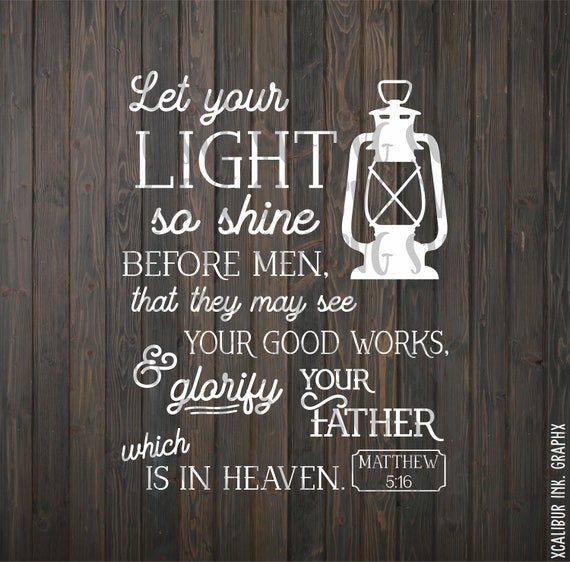 Let Your Light Shine Bible Verse Matthew 5:16 Let Your Light Shine