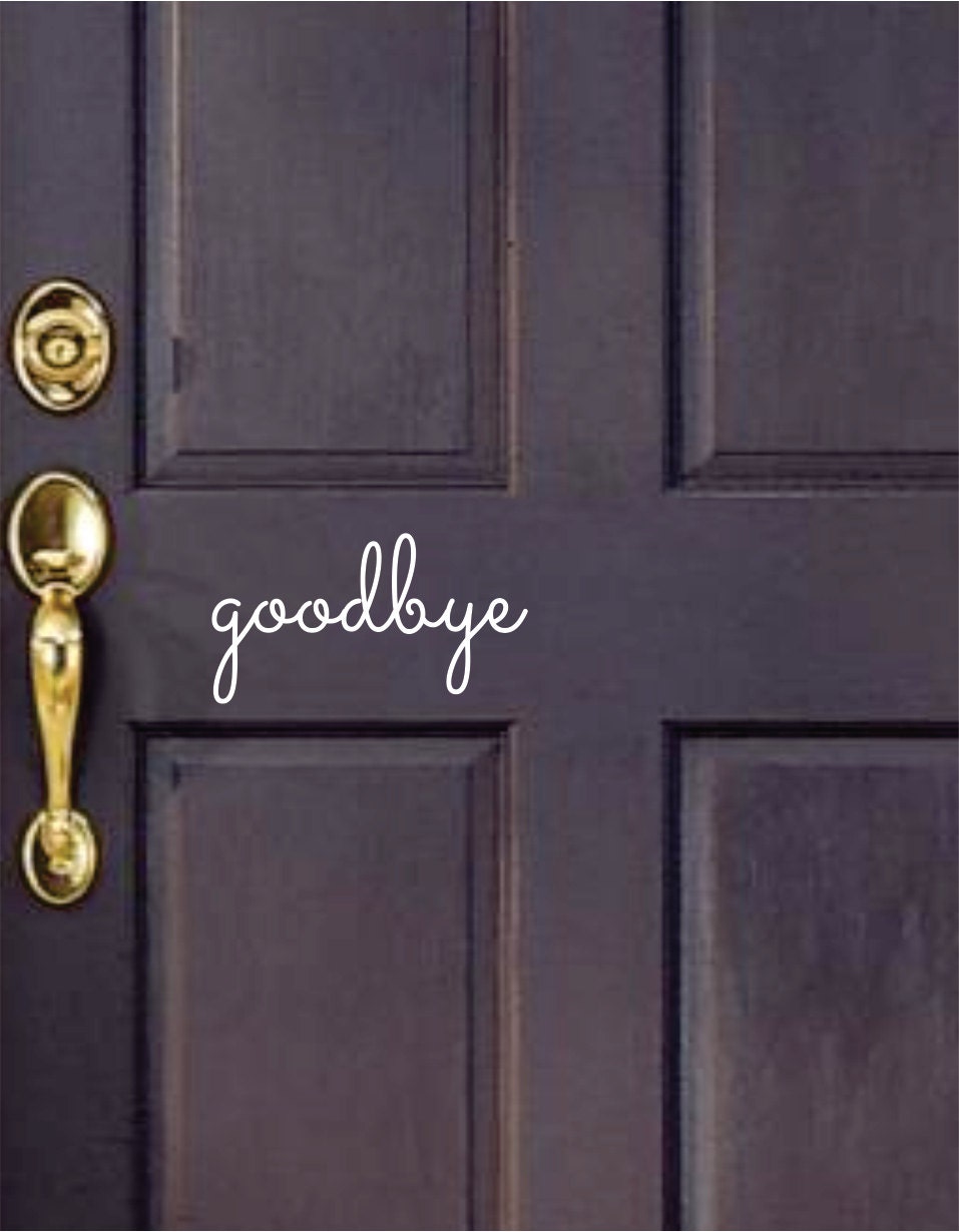Goodbye Front Door Decal Goodbye Decal Goodbye Door Sticker | Etsy