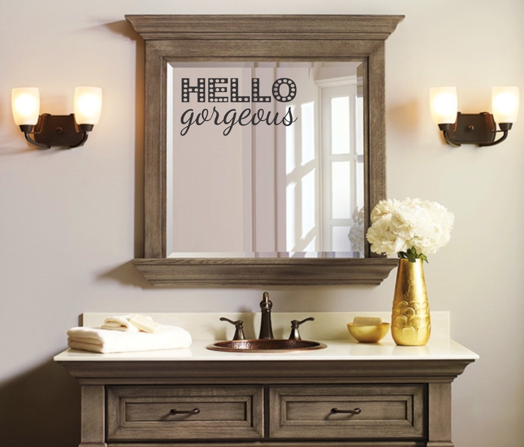 Hello Gorgeous, Hello Gorgeous Mirror Decal, Bathroom Mirror Decal ...