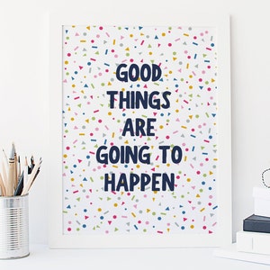 Positive Print 'good Things Are Going to Happen' Motivational Happy ...