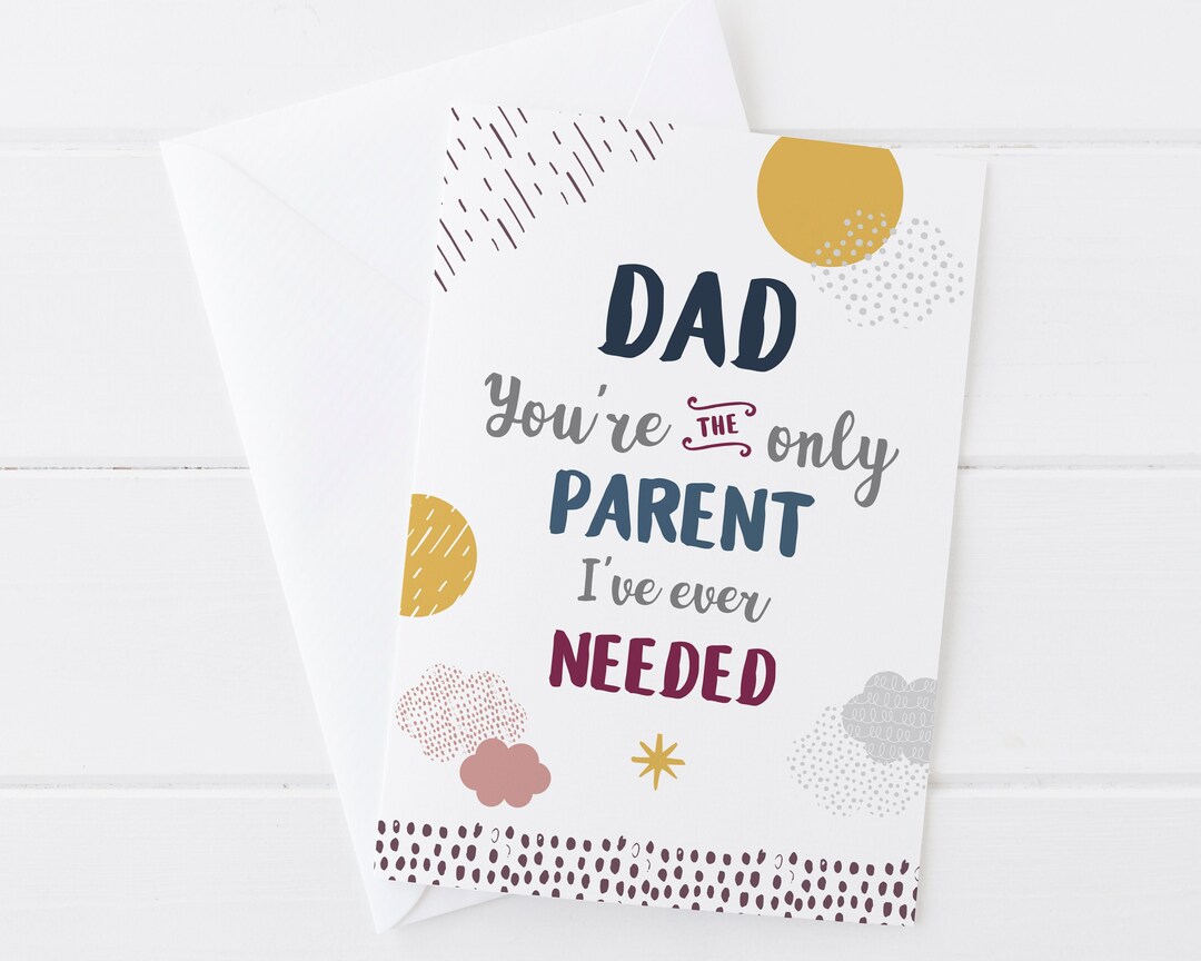 Meaningful Father's Day Card for Single Dads 'you're the Only Parent I ...