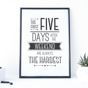 Weekend Lovers Print: 'the First Five Days After the Weekend Are Always ...