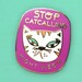 STOP CATCALLING STICKER Vinyl Sticker Die Cut Vinyl - Etsy
