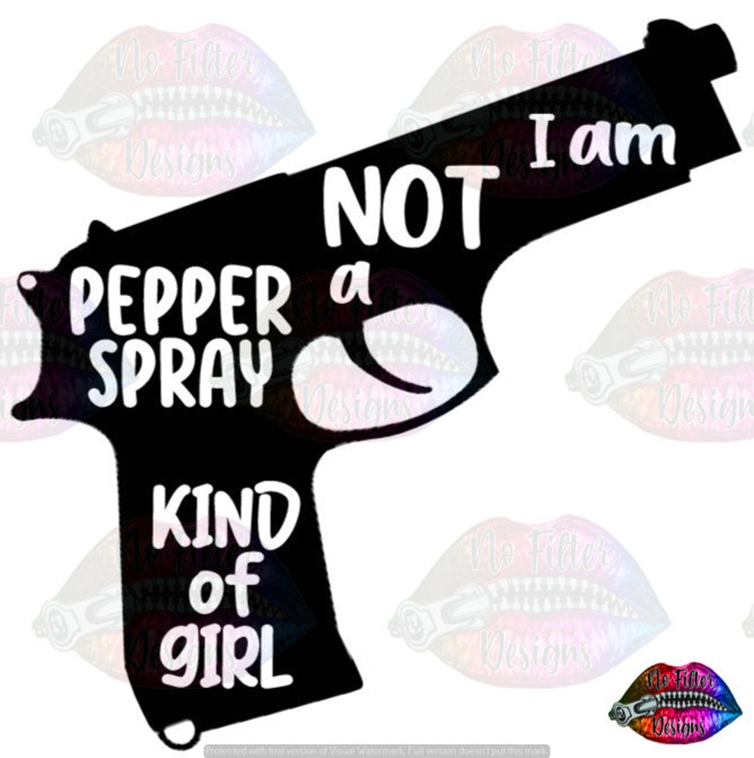Not a Pepper Spray Kind of Girl - Etsy