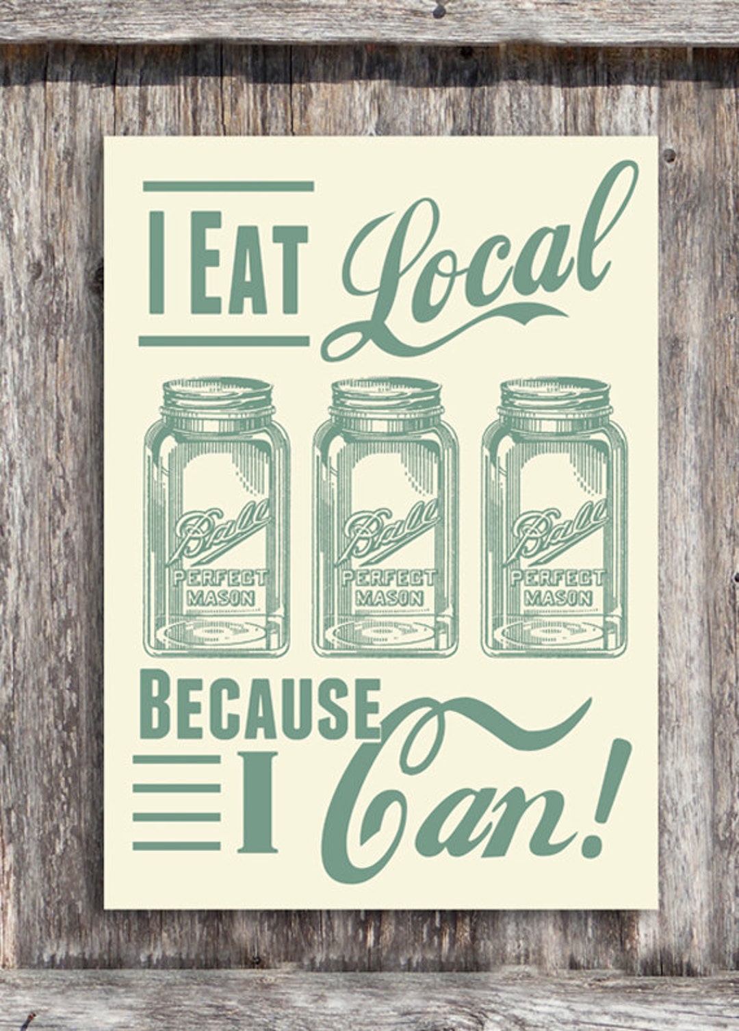 I Eat Local Because I Can Hand Screened Wood Sign - Etsy