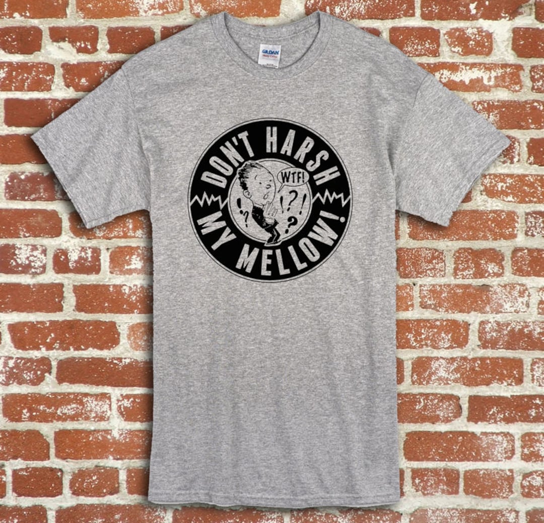 Don't Harsh My Mellow Short Sleeve Gray Unisex T-shirt - Etsy