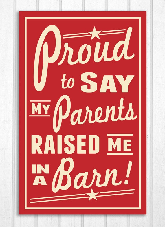 Proud to Say My Parents Raised Me in a Barn Retro Look Sign | Etsy