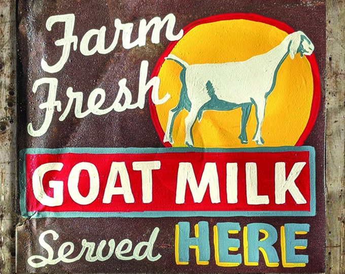 Goat Milk Served Here Reclaimed Rusty Metal Sign - Etsy