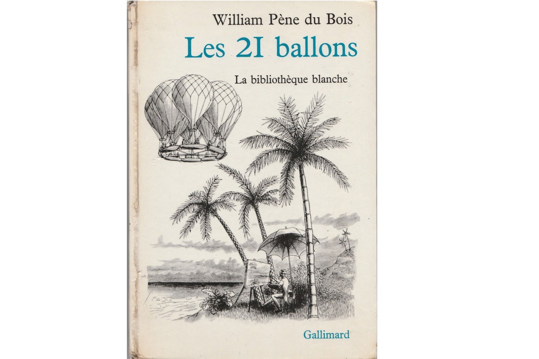 French Translation Vintage Childrens Book Les 21 Ballons by William ...