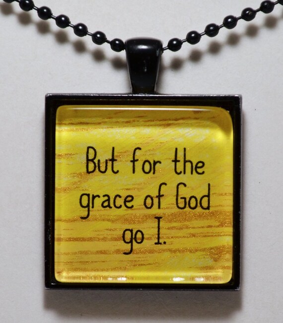 But for the Grace of God Go I Pendant Christian Jewelry | Etsy