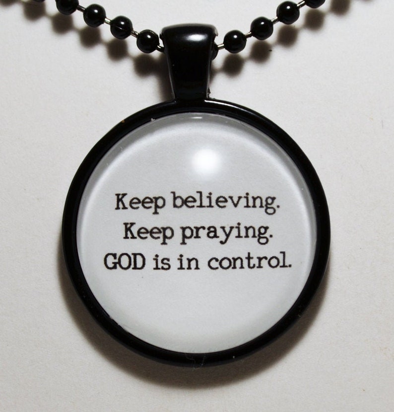 Keep Believing Keep Praying God is in Control Pendant Necklace C L ...