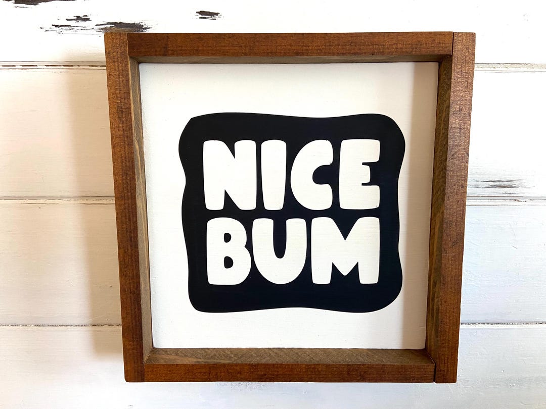 Rustic Wood Bathroom Sign Nice Bum - Etsy