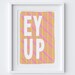 Yorkshire 'ey Up' Sayings Art Print - Etsy