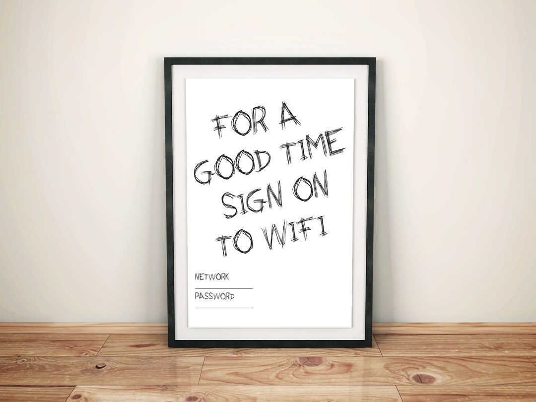 For A Good Time Sign Into Wifi Printable Sign - Etsy