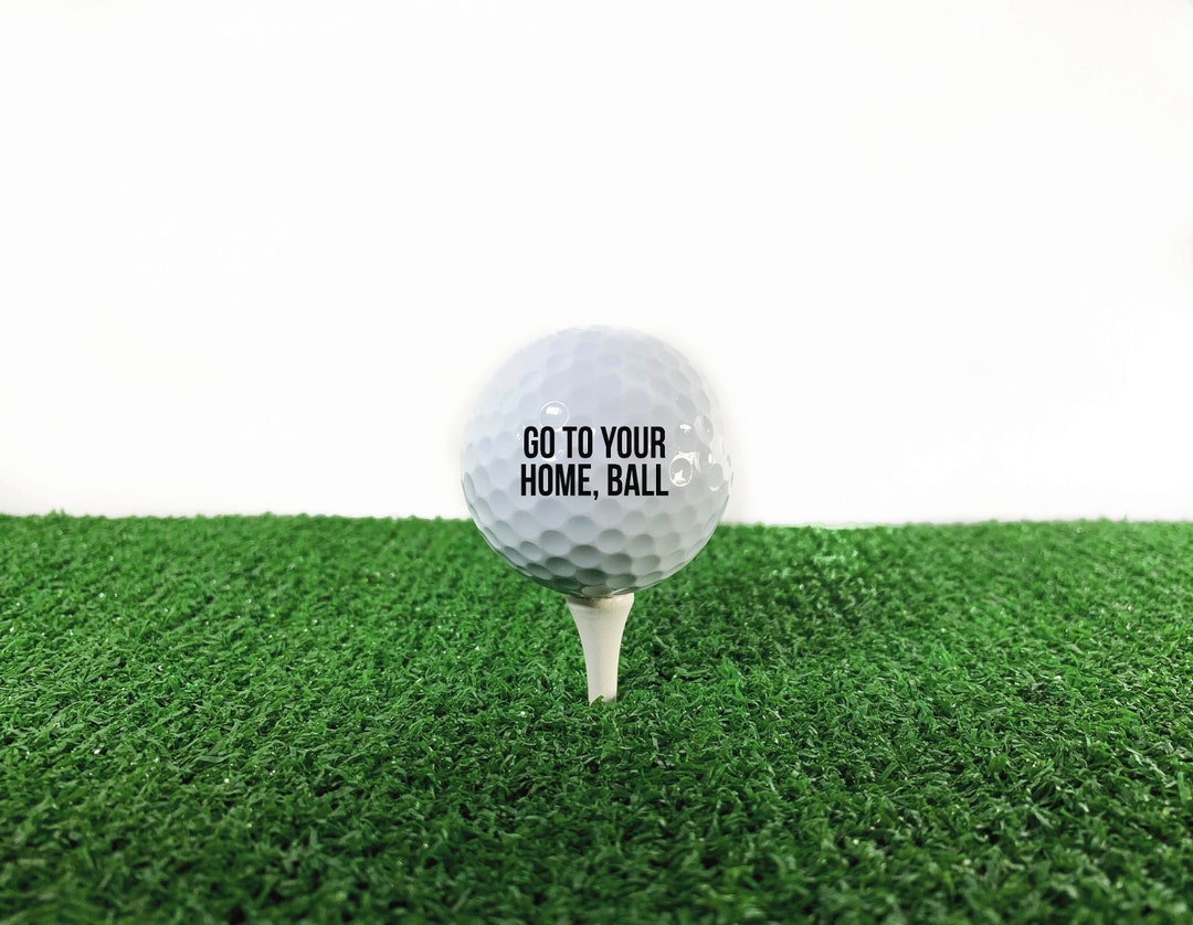 Go to Your Home, Ball - Golf Ball Gift - Funny - Gag Gifts - Great for ...