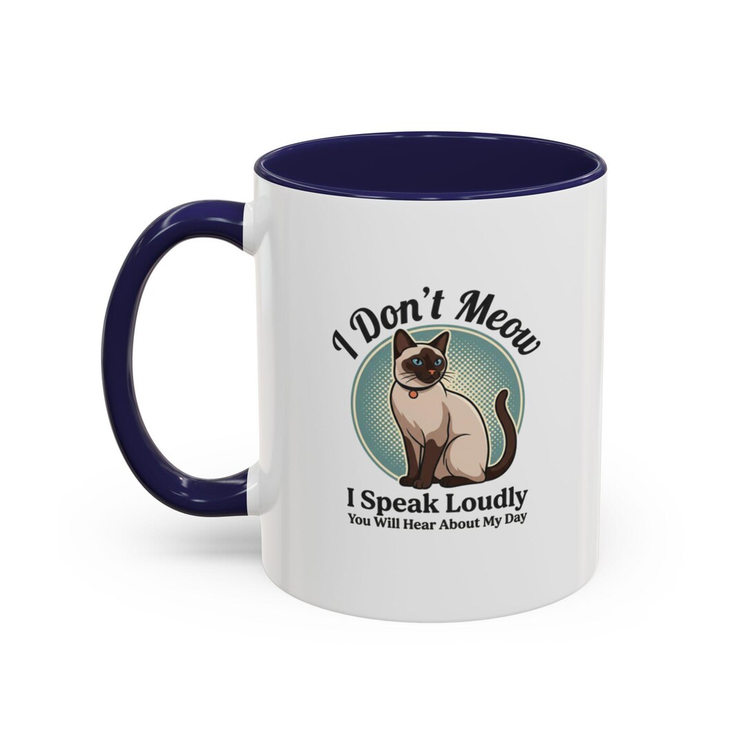 Siamese Gift Mug | I Don't Meow, Speak Loudly Cat - Etsy