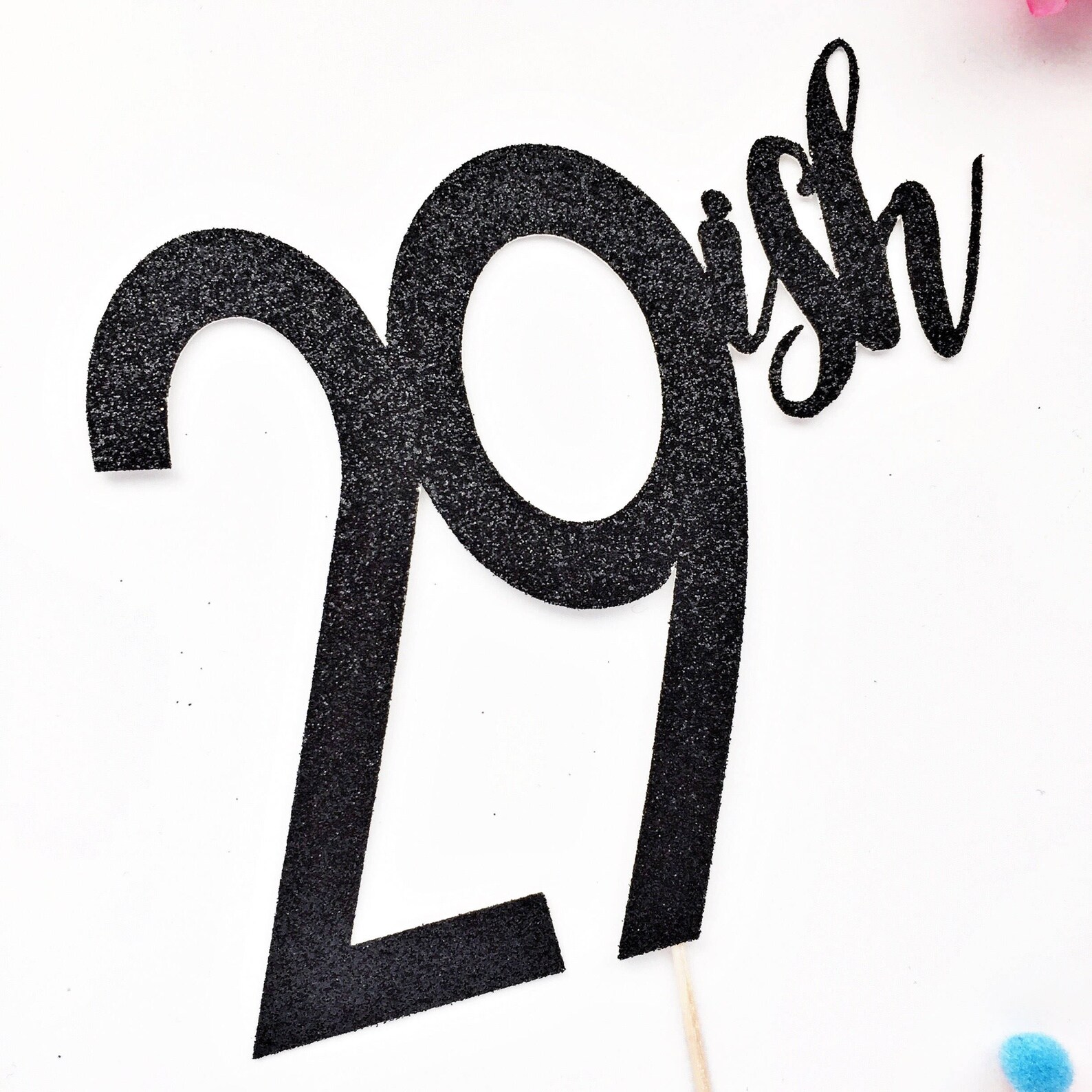 29ish Cake Topper/ Happy Birthday/ Custom Cake Topper/ 30th | Etsy