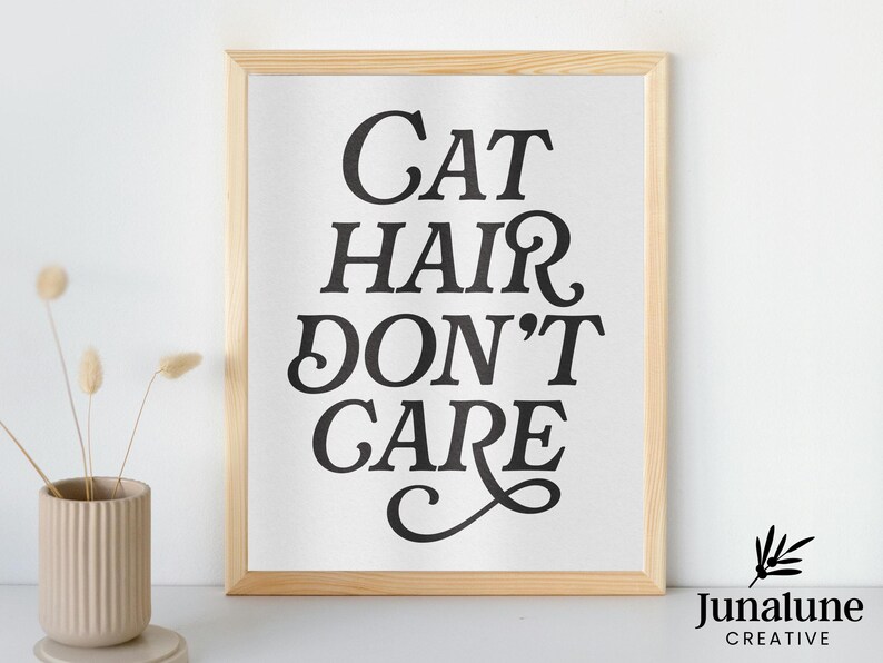 Cat Hair Don't Care Wall Art, Funny Cat Mom Decor (digital Download) - Etsy