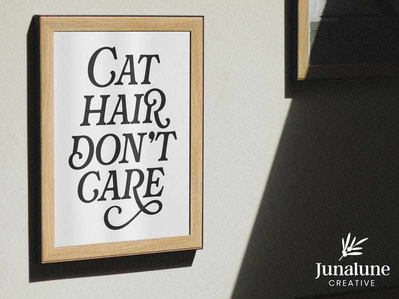 Cat Hair Don't Care Wall Art, Funny Cat Mom Decor (digital Download) - Etsy