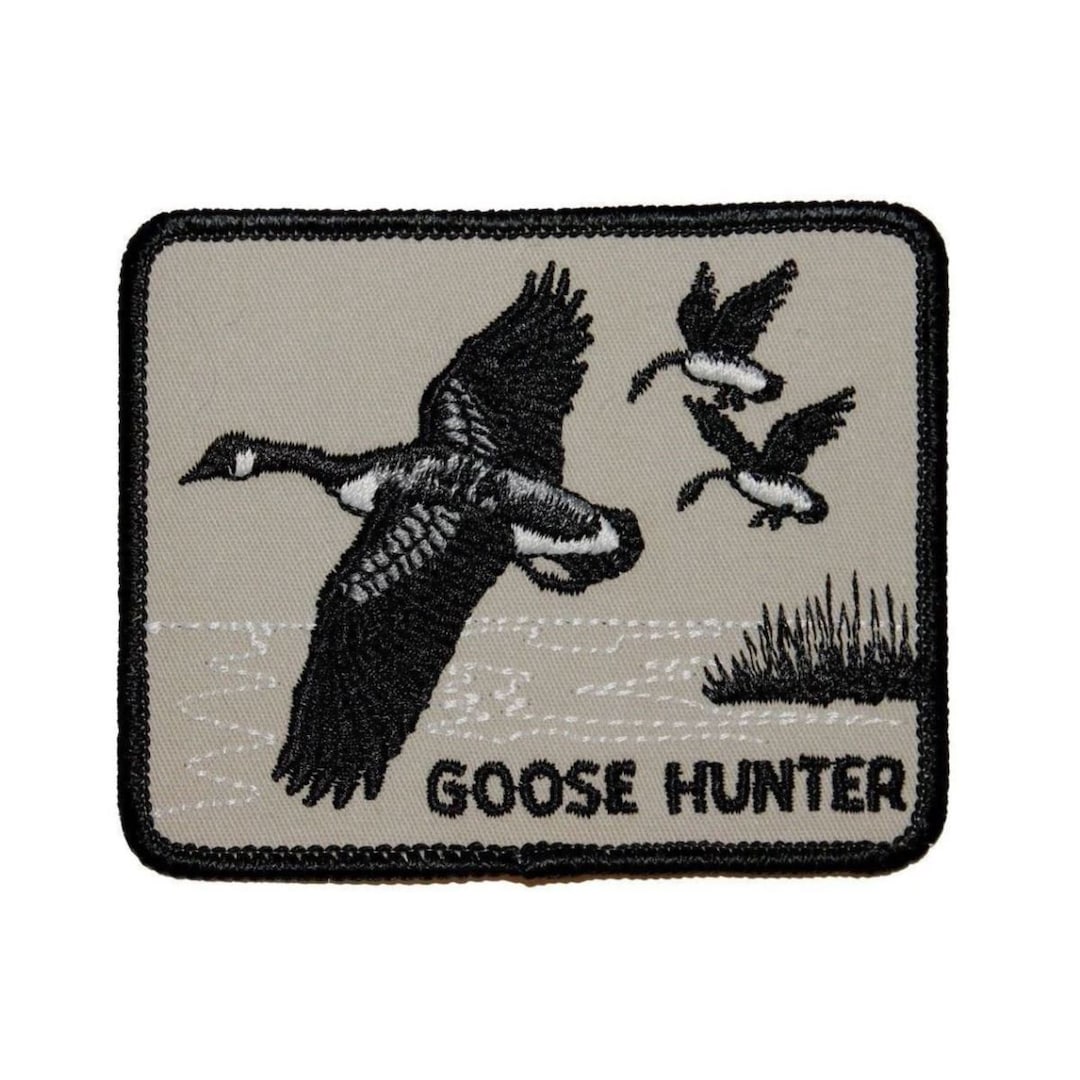 Goose Hunter Patch Shooting Sport Hunting Outdoors Embroidered Sew on ...