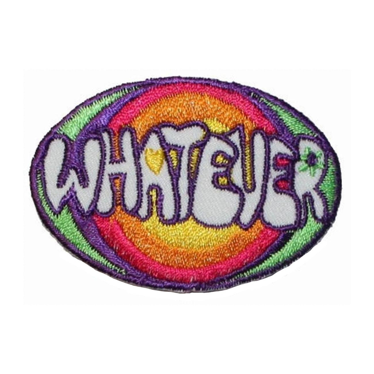Whatever Rainbow Badge Patch Novelty Saying Symbol Embroidered Iron on ...