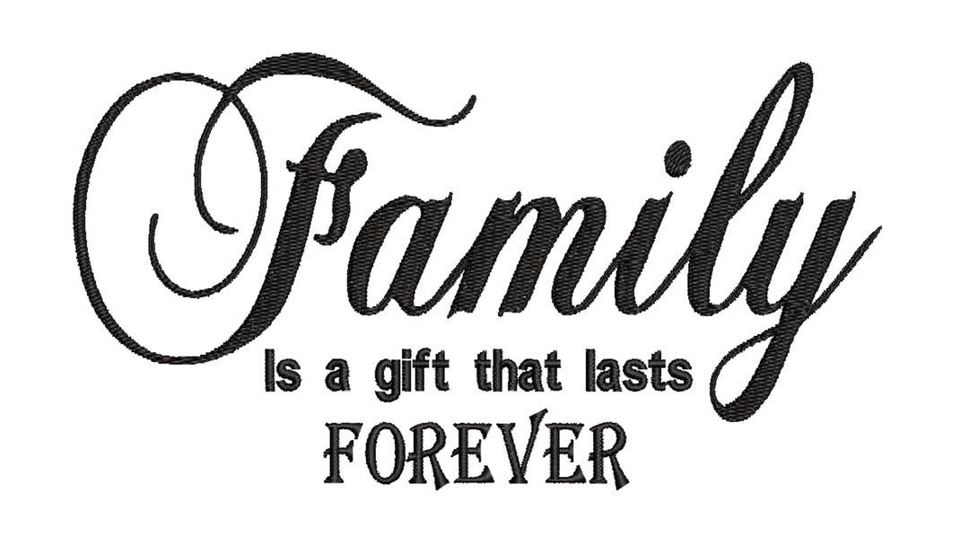 Family is A Gift That Lasts Forever Embroidery Design in 3 Sizes ...