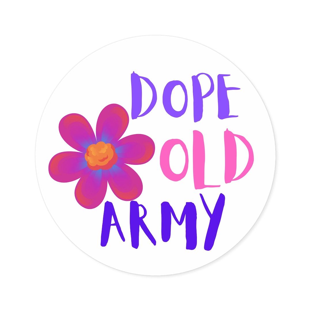 Dope Old ARMY Round Stickers, Indoor\outdoor, Bumper Sticker - Etsy