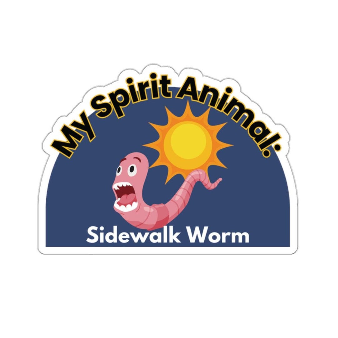 Sidewalk Worm Spirit Animal - Kiss-cut Stickers Funny Sticker, Snarky ...