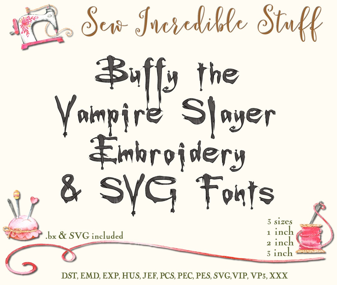 Buffy the Vampire Slayer Machine Embroidery and SVG Fonts 3 Sizes BX ...