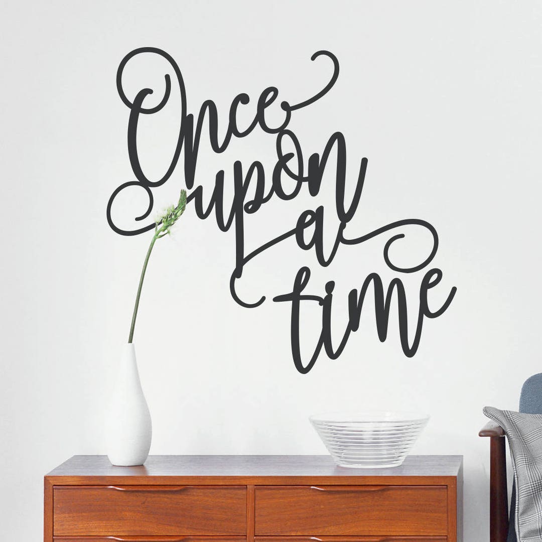 Once Upon a Time Wall Decal - Inspirational Wall Quote, Typography ...