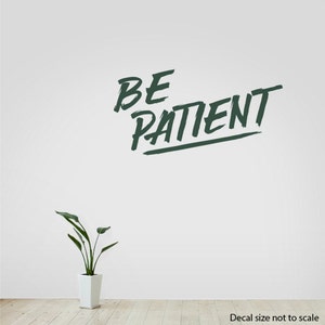 Be Patient Wall Decal Inspirational Wall Quote, Living Room Wall Decor ...