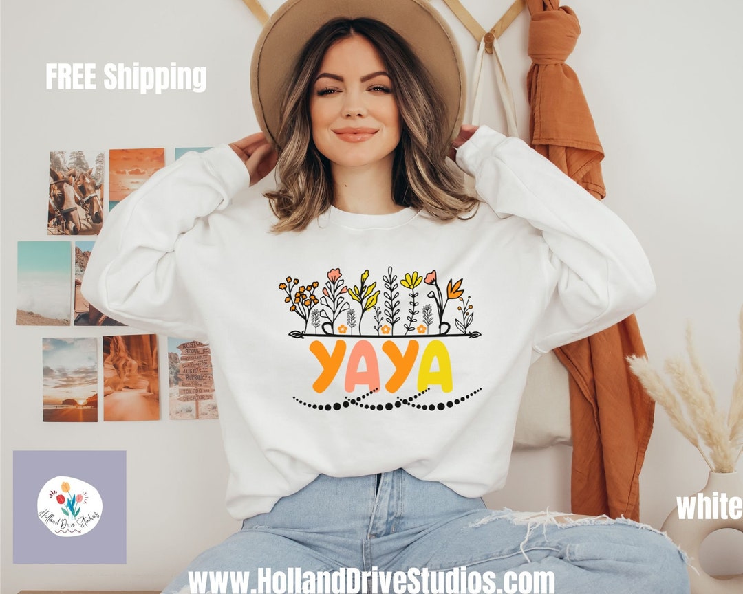 Yaya Sweatshirt Yaya Tee Shirt Yaya Shirt Yaya Gift for Yaya to Be Yaya ...