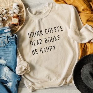 Drink Coffee Read Books Be Happy, Coffee and Books, Book Lover ...