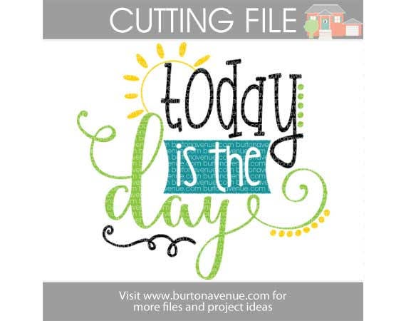 Today is the Day SVG File for Cricut Silhouette Instant | Etsy