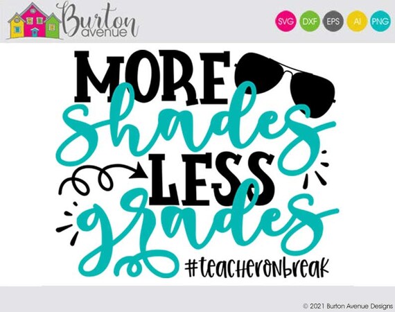 More Shades Less Grades Teacher SVG summer SVG for Teachers | Etsy