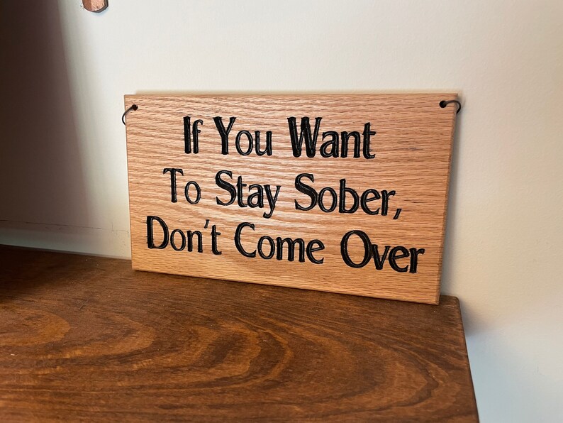 If You Want to Stay Sober Dont Come Over Wooden Sign. - Etsy