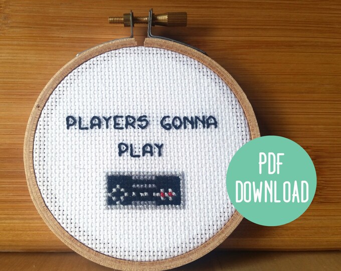 PATTERN: Players Gonna Play Cross Stitch Pattern Funny Cross Stitch ...
