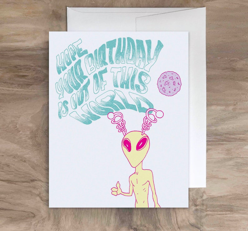Awesome Funny ALIEN BIRTHDAY CARD - Out of This World, Alien Lover Gift ...