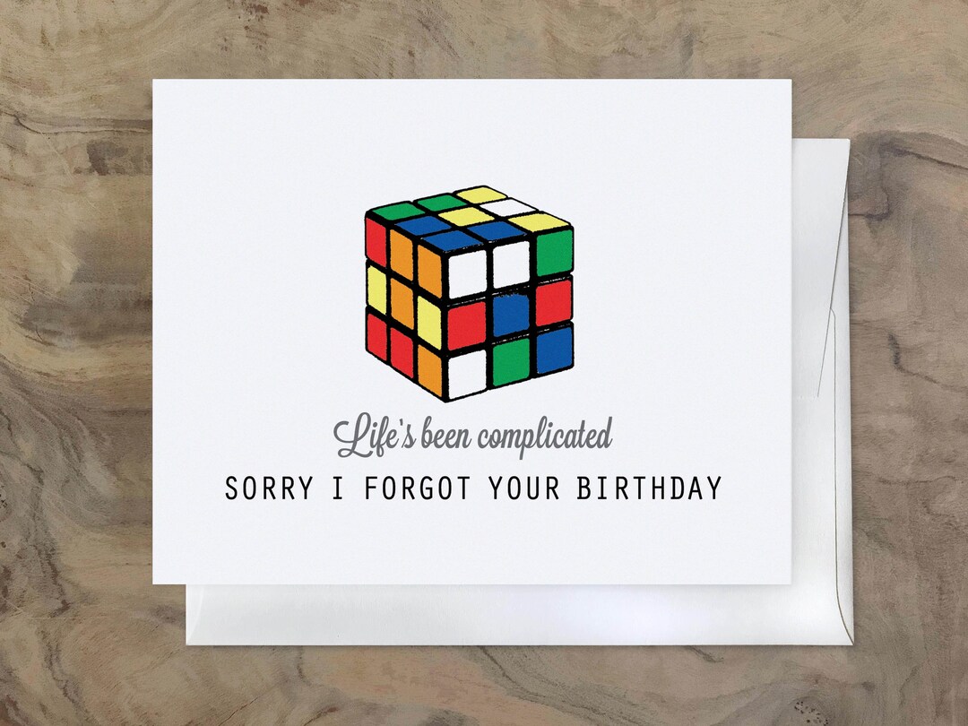 Sorry I Forgot Your Birthday Card. Sorry I Missed Your Birthday ...